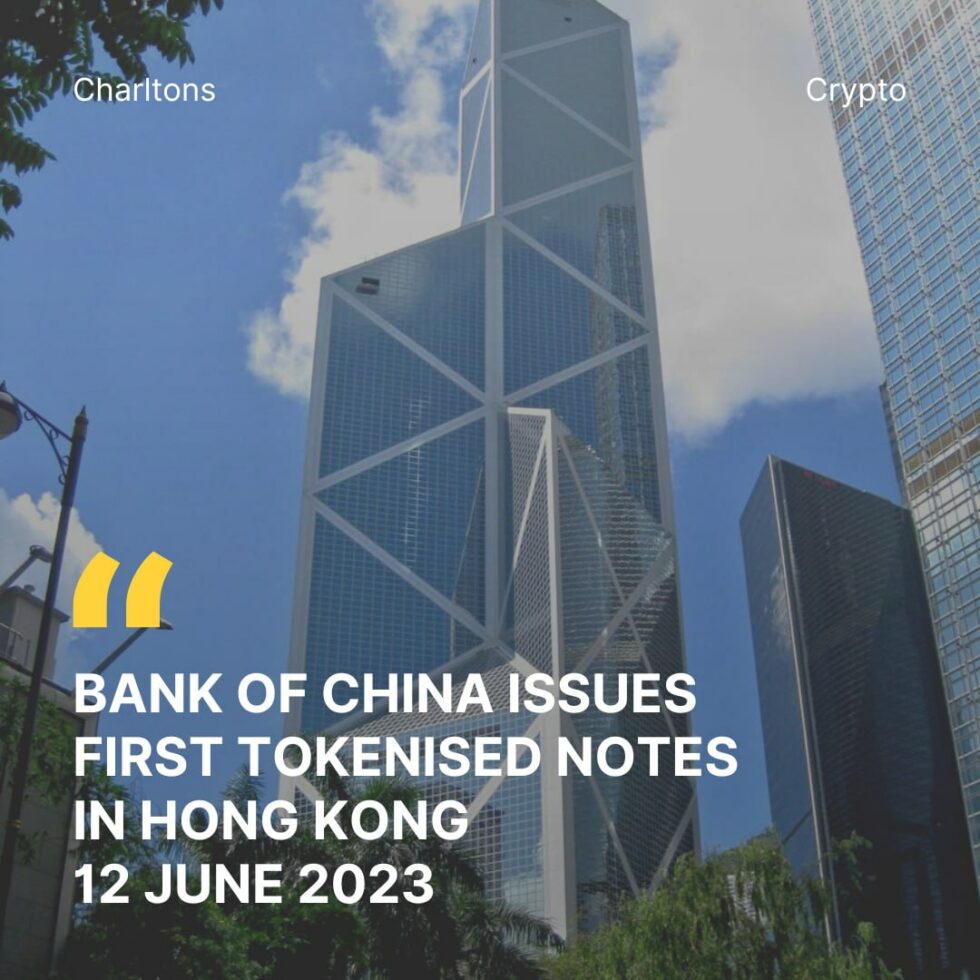 Bank of China Issues First Tokenised Notes in Hong Kong - Charltons ...